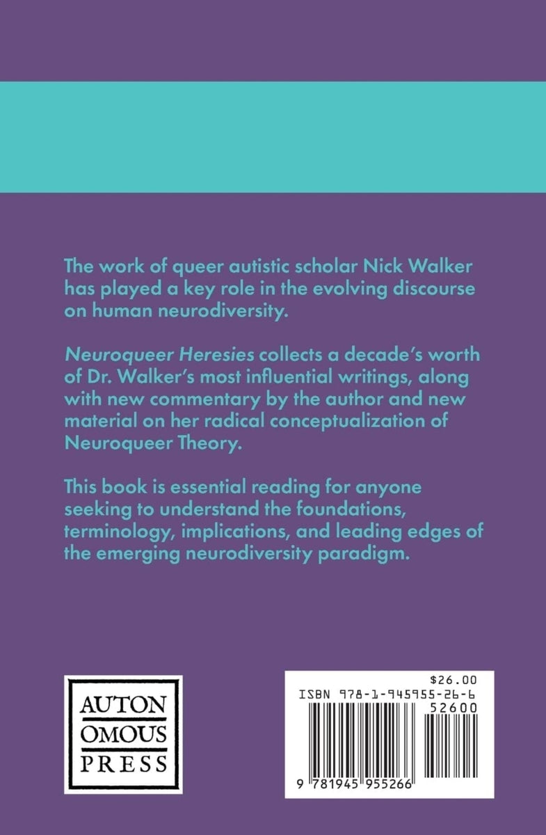 Neuroqueer Heresies: Notes on the Neurodiversity Paradigm, Autistic Em ...